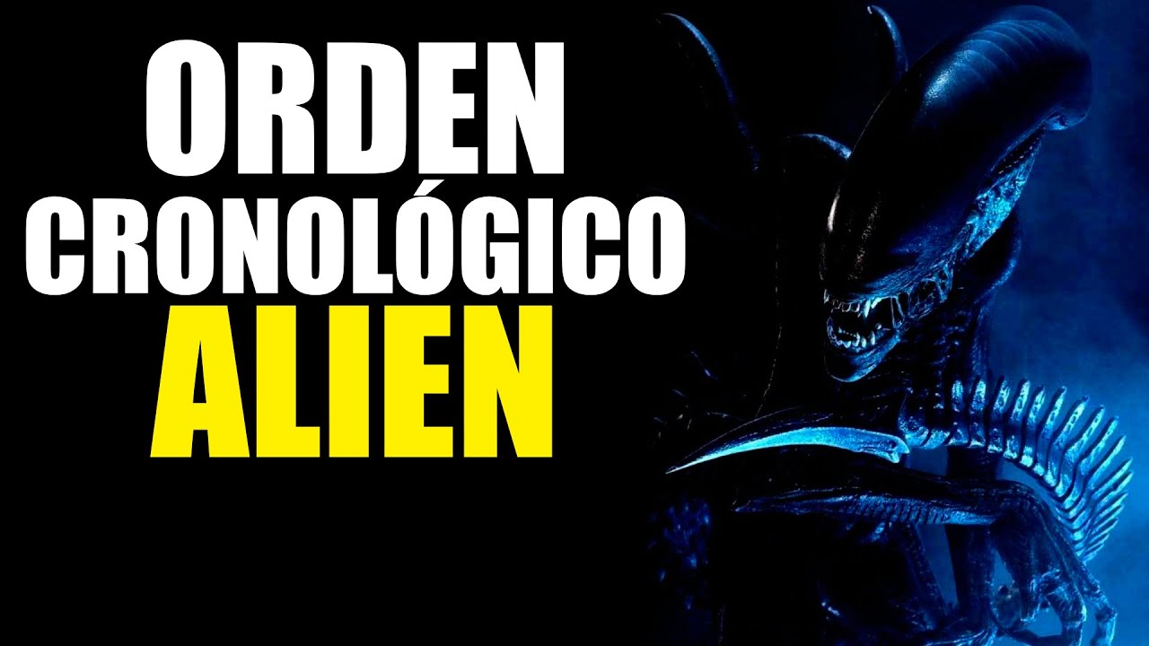 CÓMO ver la SAGA de ALIEN en ORDEN CRONOLÓGICO - Guía Completa - YouTube