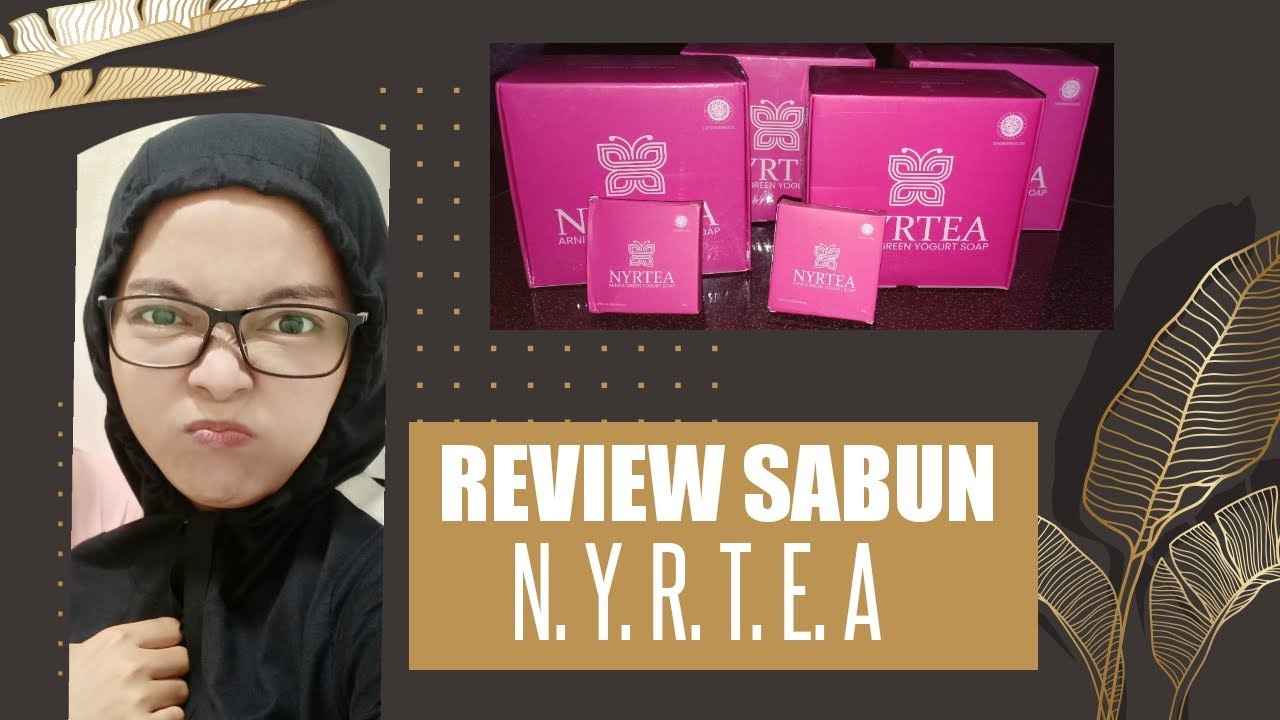 REVIEW JUJUR SABUN NYRTEA || ARNIVA GREEN YOGURT SOAP - YouTube