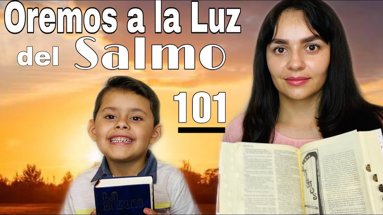 SALMO 101- ORANDO A LA LUZ DE LOS SALMOS|Su Hermana en Cristo Doris ...