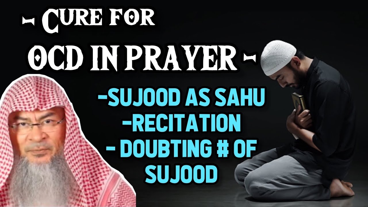 How to be cured from OCD in prayer, recitation, & doubting the number ...