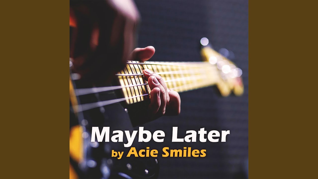 Maybe Later - YouTube