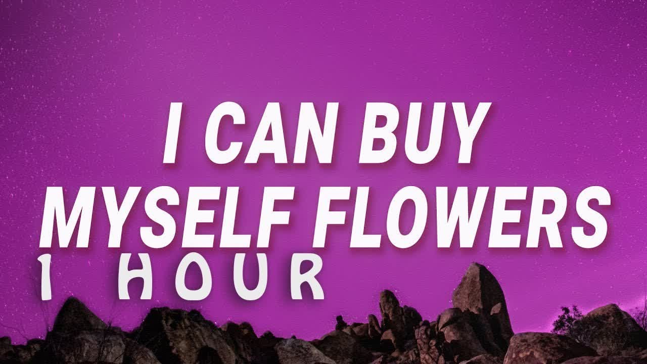 [ 1 HOUR ] Miley Cyrus - I can buy myself flowers Flowers (Lyrics ...
