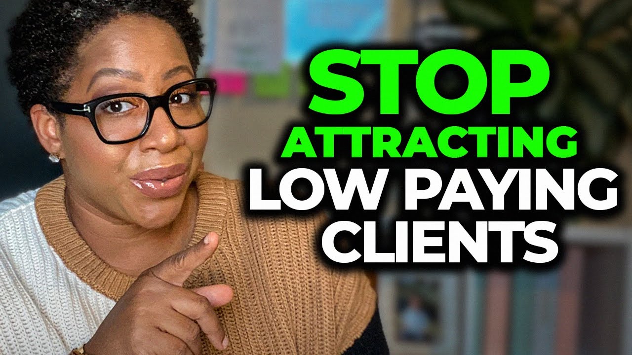 Why You Keep Attracting Low-Paying Clients? (And How to Fix It). - YouTube
