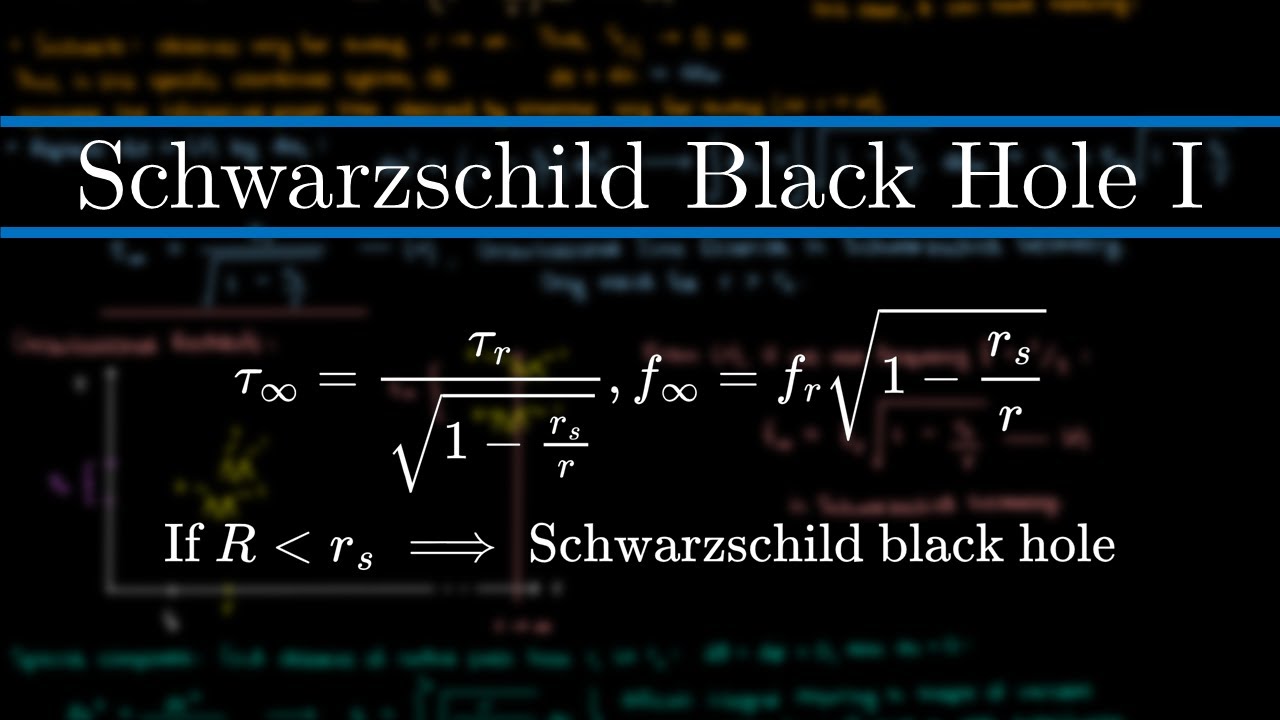 The Schwarzschild Black Hole: Introduction | General Relativity - YouTube