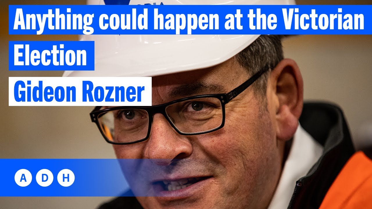 Anything could happen at the Victorian Election: Gideon Rozner | Fred ...