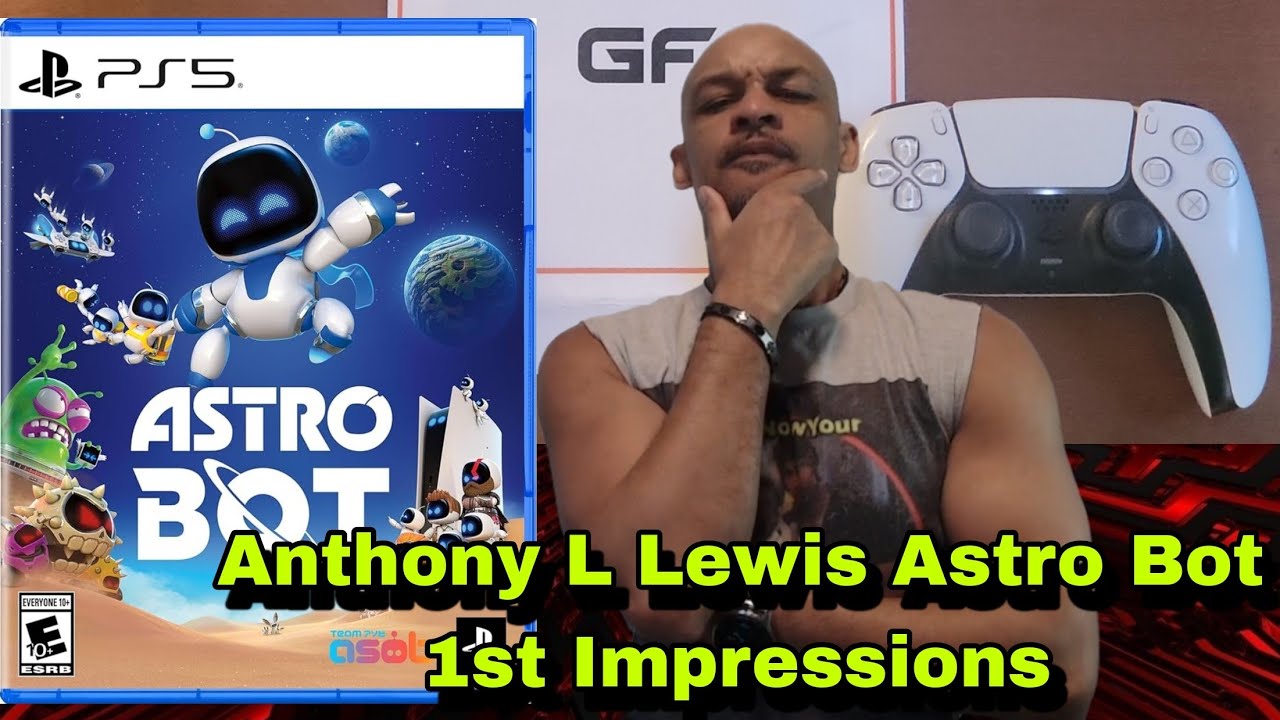 Anthony L Lewis Astro Bot | 1st Impressions - YouTube