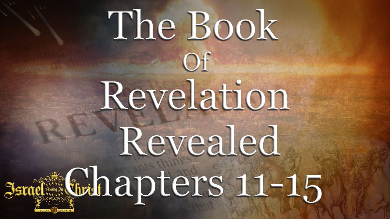 The Book Of Revelation Revealed Chapters 11-15 - YouTube