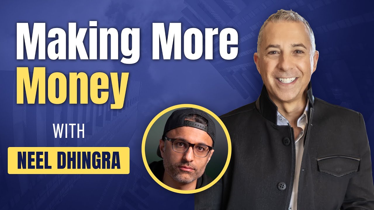 Making More Money with Neel Dhingra - YouTube