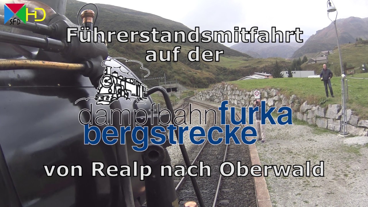 Führerstandsmitfahrt auf der Dampfbahn Furka Bergstrecke von Realp nach ...