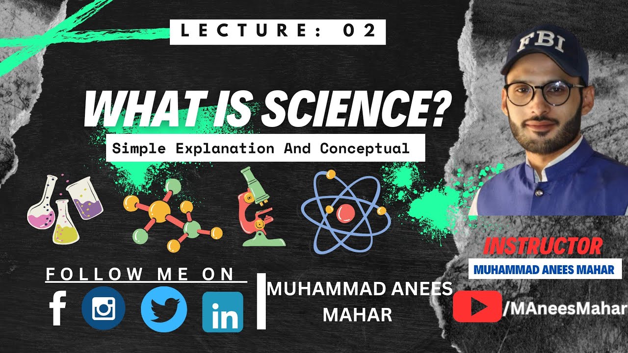 What is Science | Lecture:02 | Simple Explanation and Conceptual ...