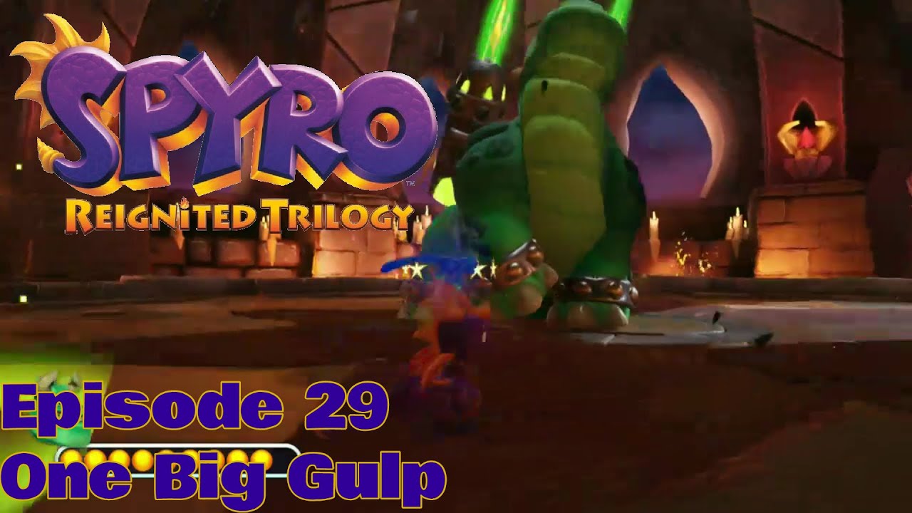 Spyro Reignited Trilogy Ep. 29 One Big Gulp - YouTube