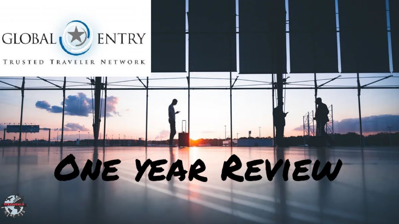 One Year Review Using Global Entry - YouTube