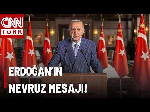 Erdoğan'dan Nevruz Bayramı Mesajı! \