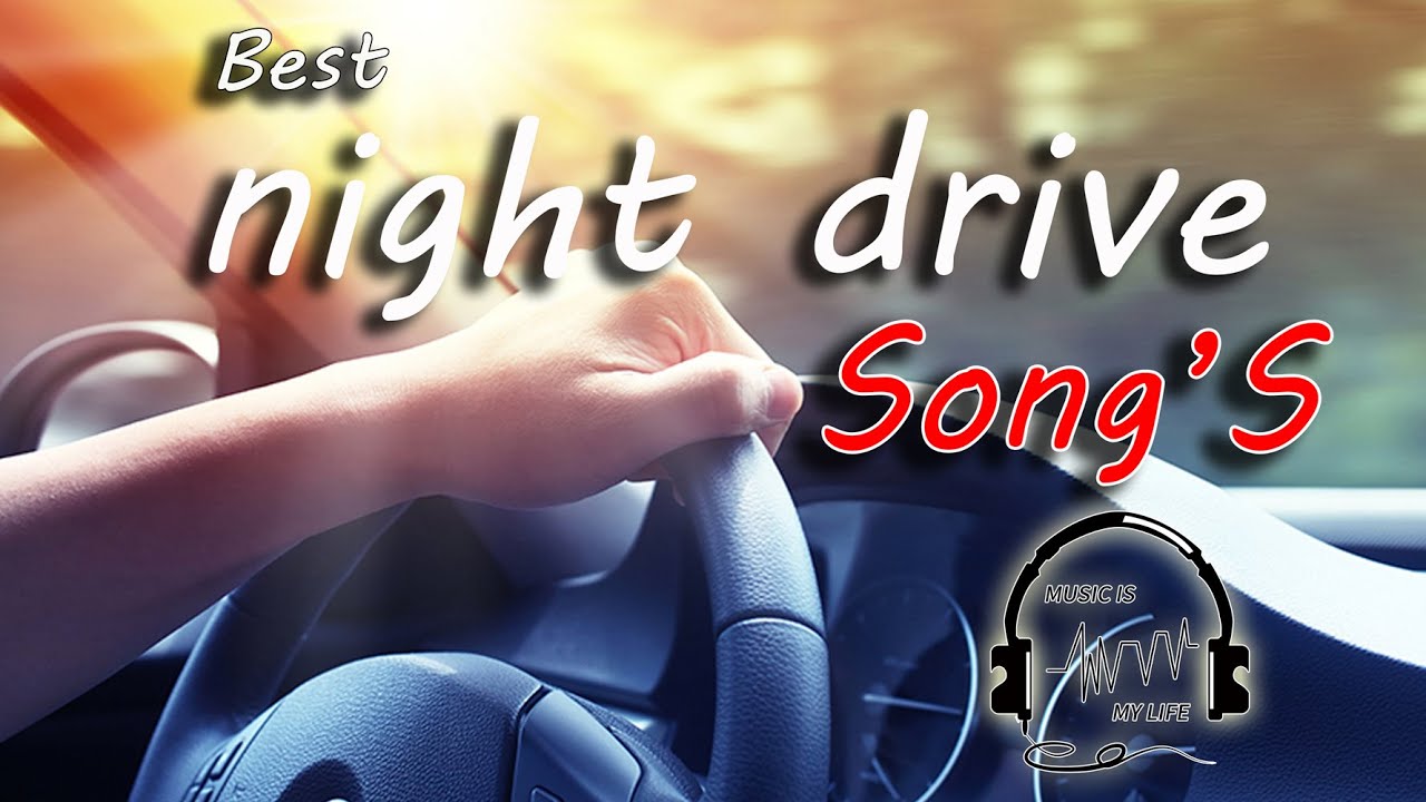 Emotional night drive best song I night music song - YouTube
