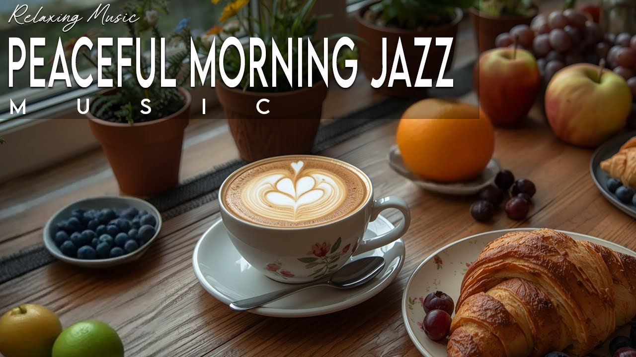 Peaceful Morning Jazz ☕ Bossa Nova instrumental for Happy Moods, Work ...