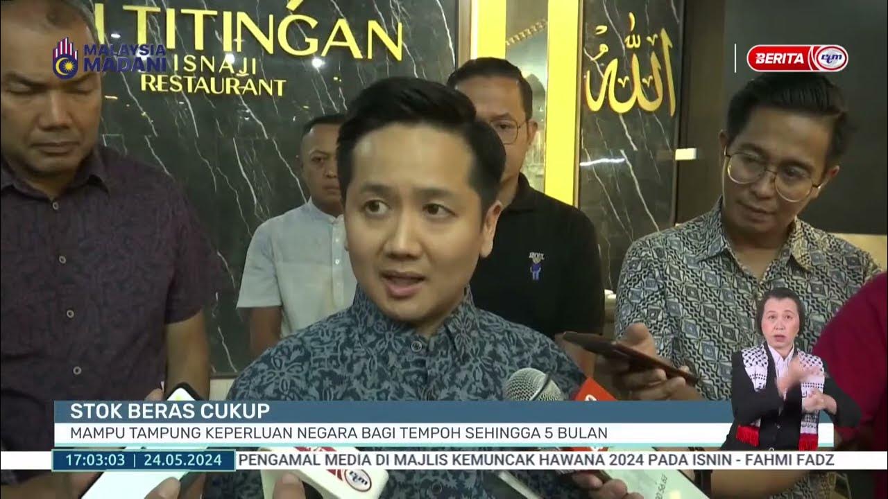 24 MEI 2024 - BW- STOK BERAS CUKUP MAMPU TAMPUNG KEPERLUAN NEGARA BAGI TEMPOH SEHINGGA 5 BULAN ...