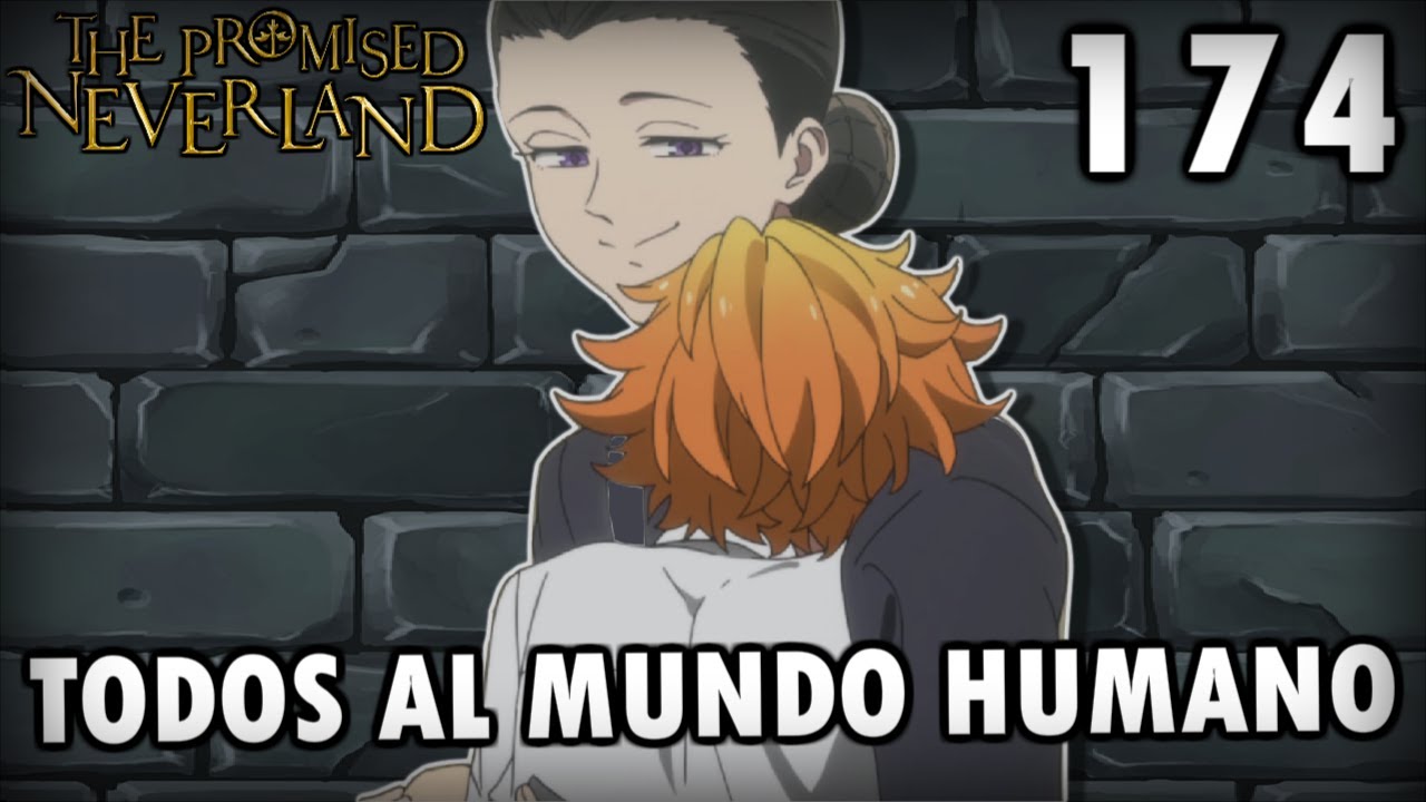 THE PROMISED NEVERLAND CAPITULO 174 | TODOS AL MUNDO HUMANO, ADIOS ...
