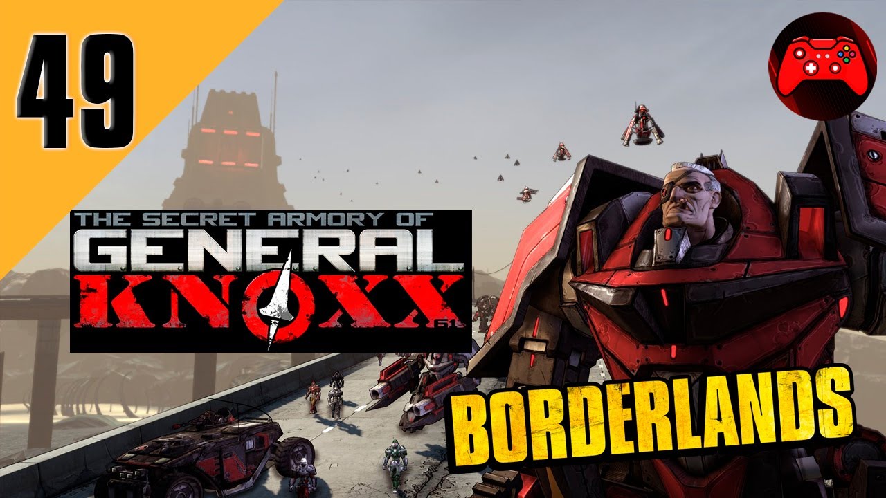 Nuevo recluta parte 1 (Dlc del General Knoxx) |BORDERLANDS 1 #49 - YouTube