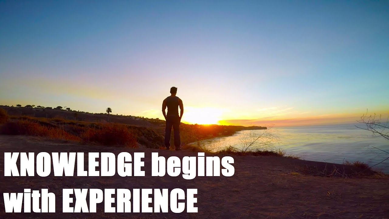Knowledge begins with Experience - YouTube