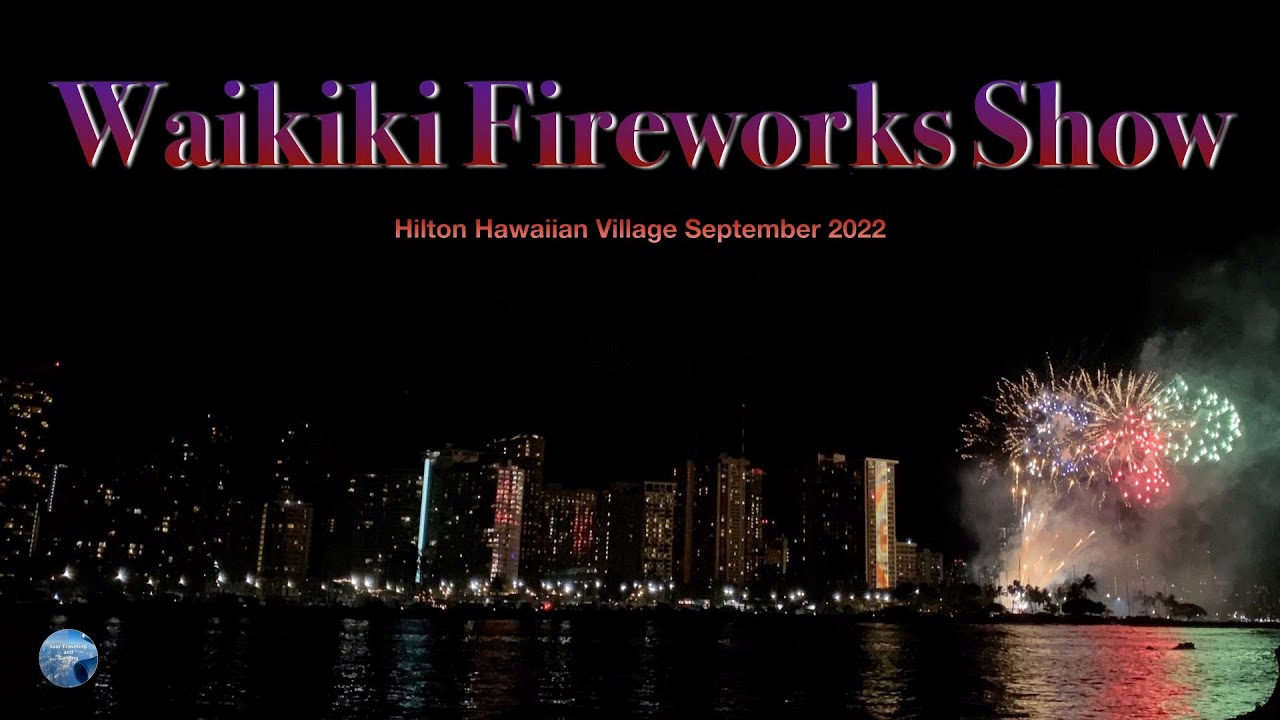 Waikiki Fireworks Show | Hilton Hawaiian Village | Sept 2022 - YouTube