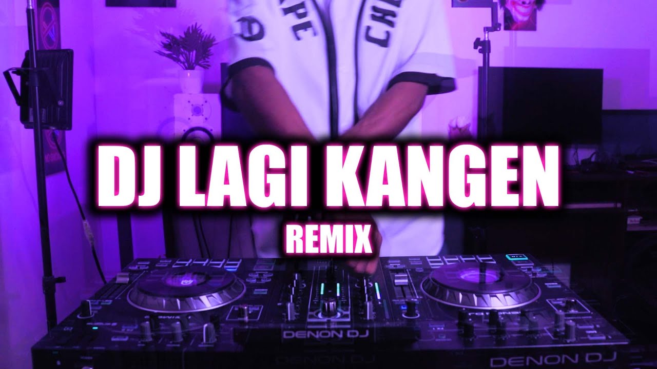 DJ - LAGI KANGEN [ MR. EWIK REMIX ] - YouTube