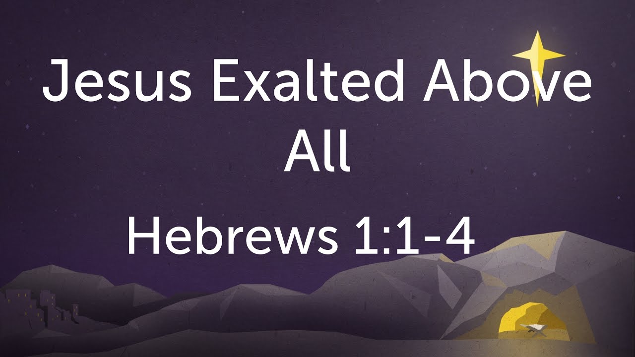 Hebrews 1:-4 | Jesus Exalted Above All | Sunday, December 3, 2023 | 11 ...