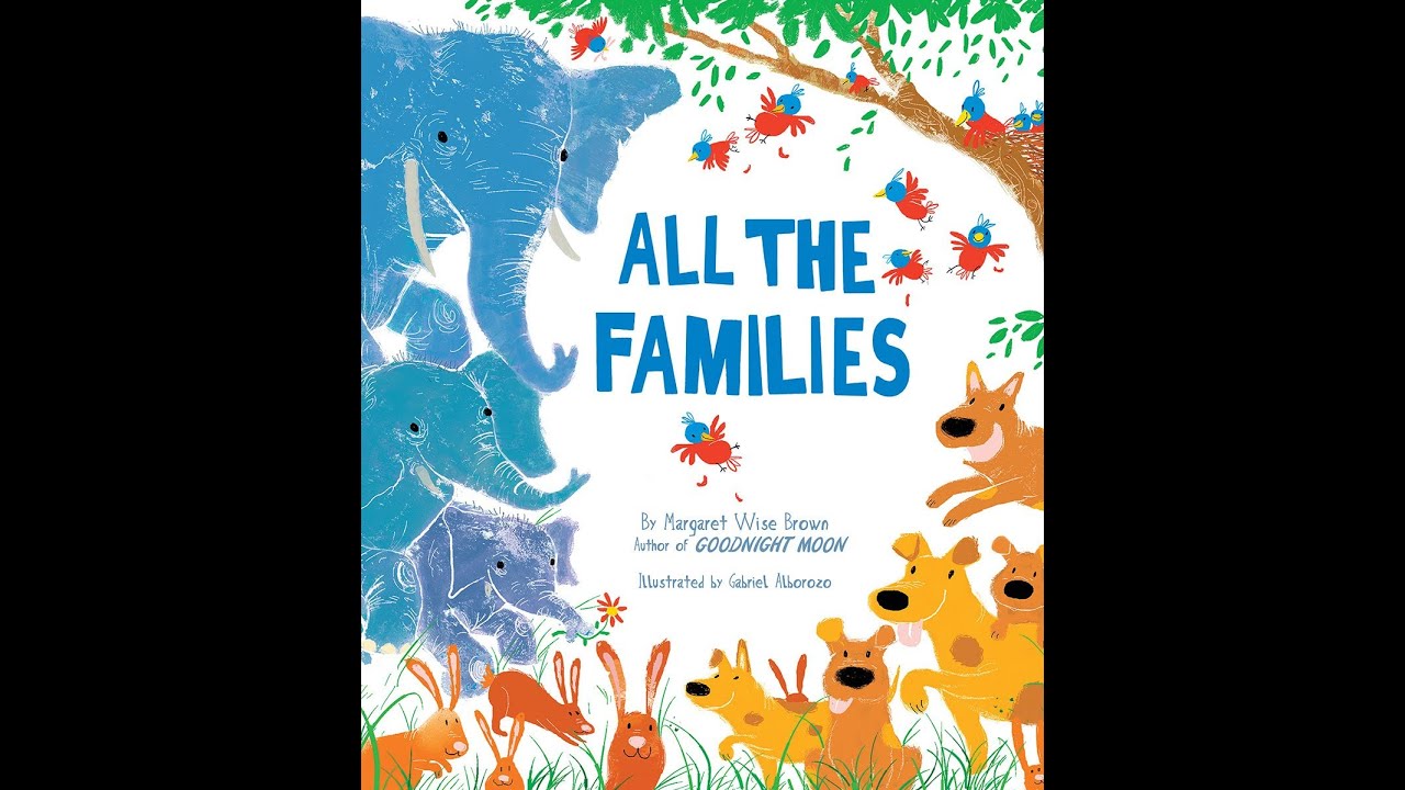 All the Families by Margaret Wise Brown 📚 Kids Book Read Aloud - YouTube