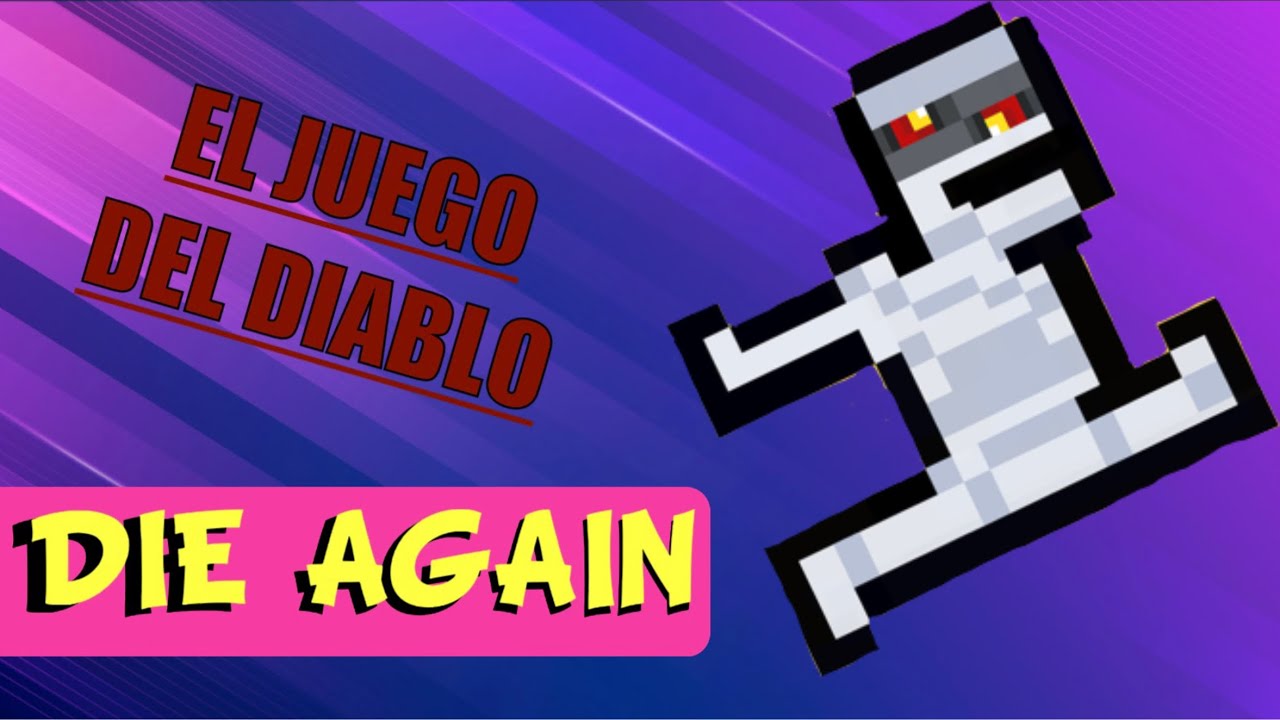 EL JUEGO DEL DIABLO HELP| DIE AGAIN| Liaaaa Thk - YouTube