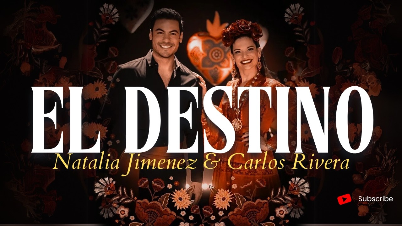 Natalia Jimenez & Carlos Rivera - El Destino (Letra/Lyrics) - YouTube