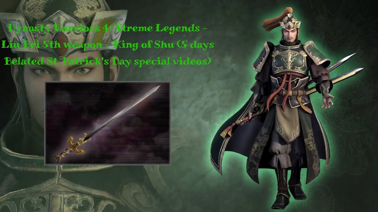 Dynasty Warirors 4: Xtreme Legends - Liu Bei 5th Weapons - King of Shu ...