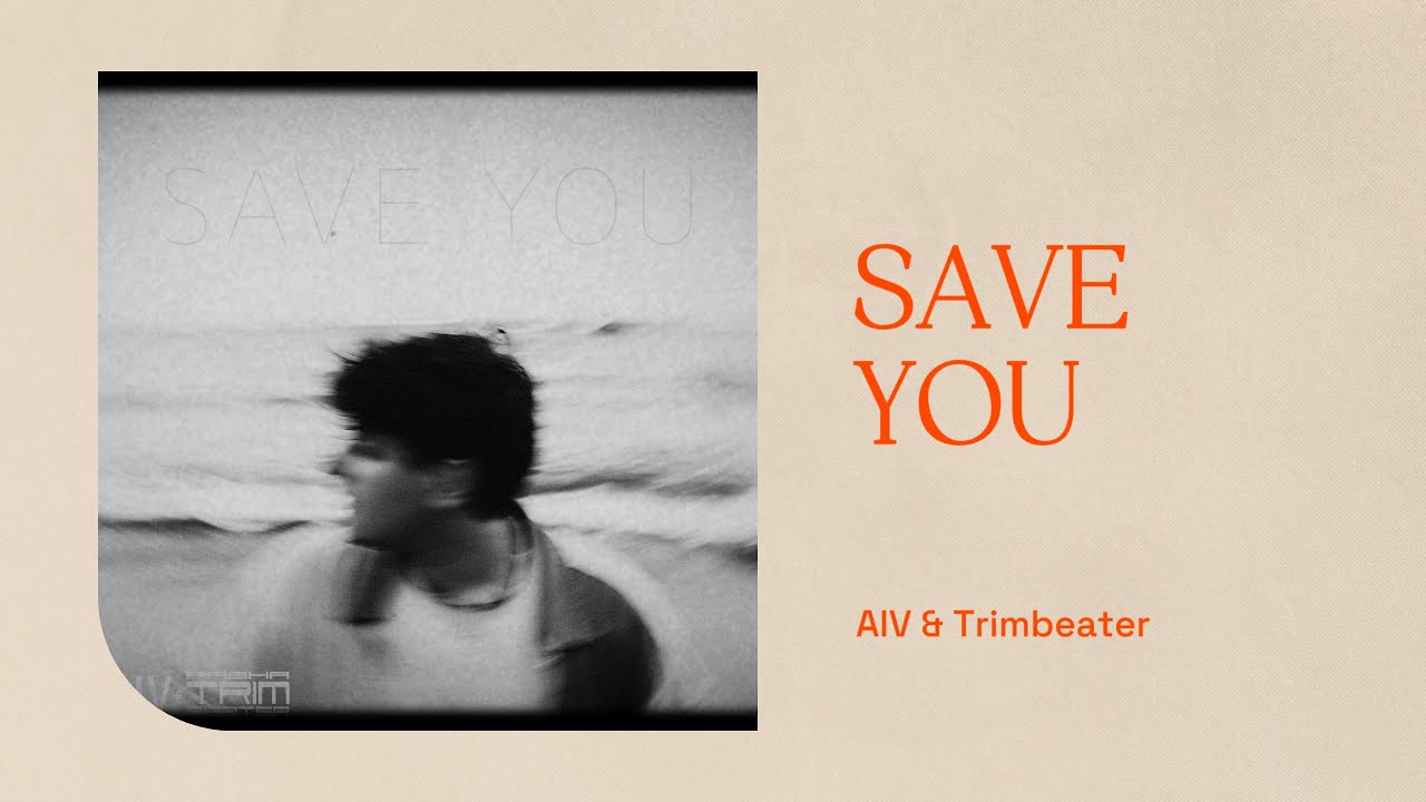 Save You (AIV & Trimbeater) - YouTube