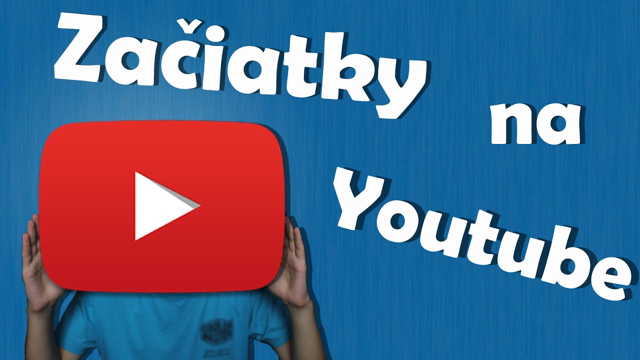 # Začiatky na Youtube # SK/CZ - YouTube