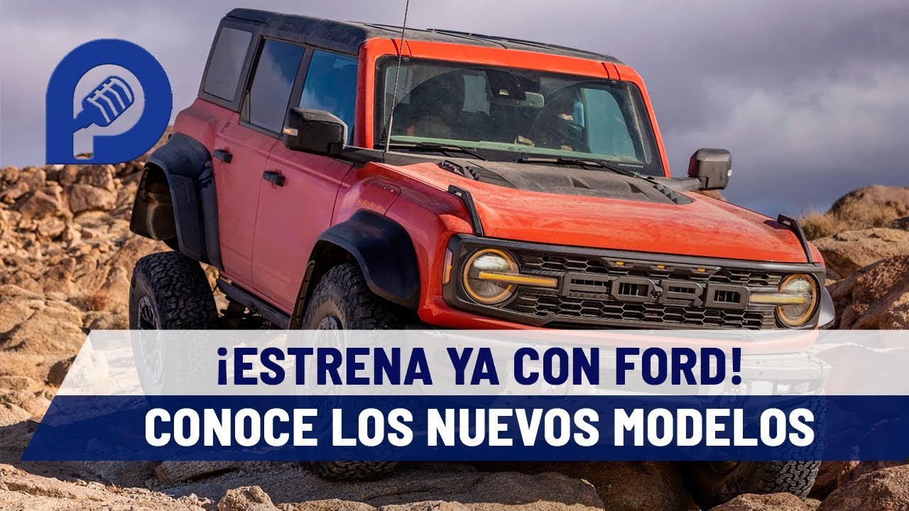 Estrena ya con Ford Hermosillo, conoce los nuevos modelos de Bronco ...