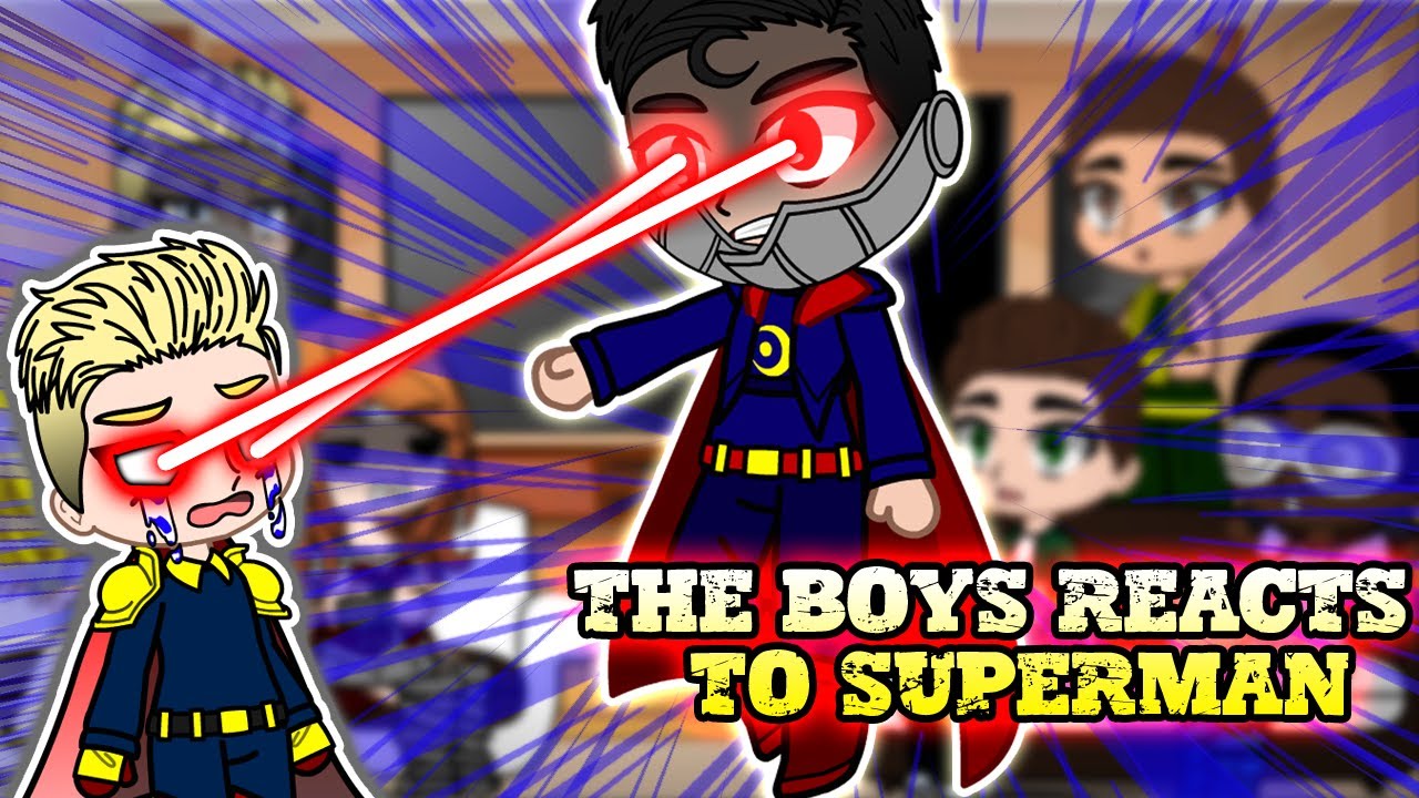 THE BOYS reacts to Superman || Justice League || || Gacha Club ...