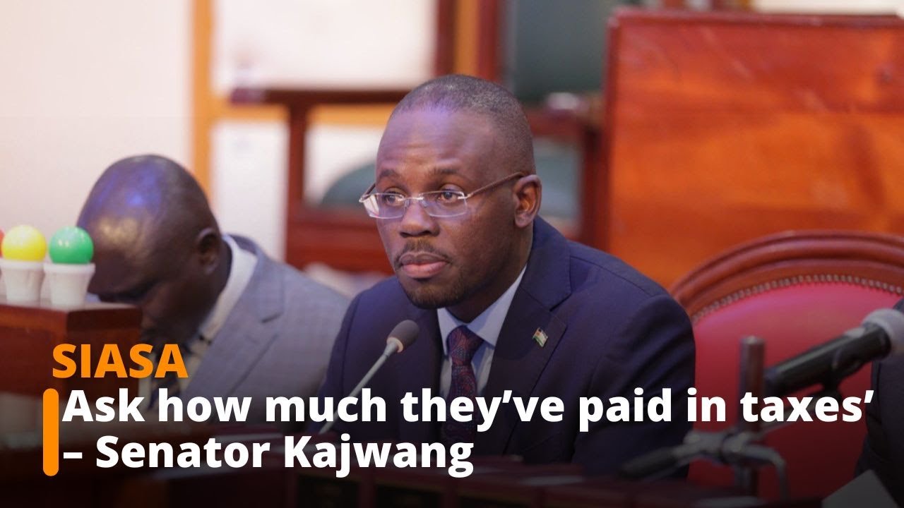 ‘Ask how much they’ve paid in taxes’ – Senator Kajwang reacts to net ...