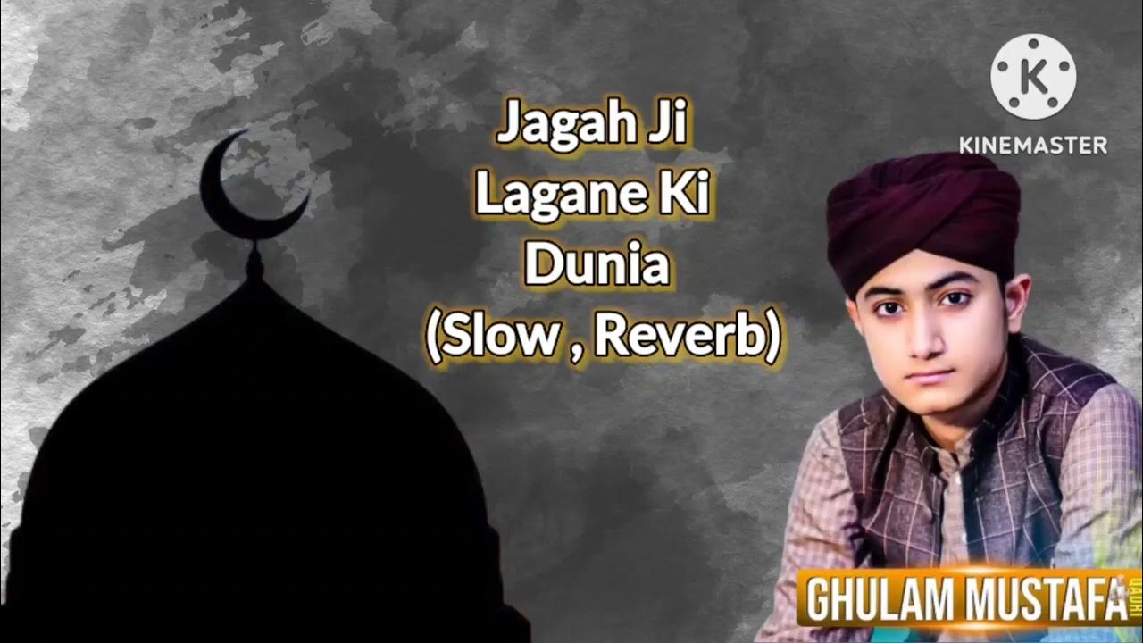 Jagah Jee Lagane Ki Dunia Nahi Hai ! Ghulam Mustafa Qadri ! Slowed And Reverb ! Relax Feeling ...