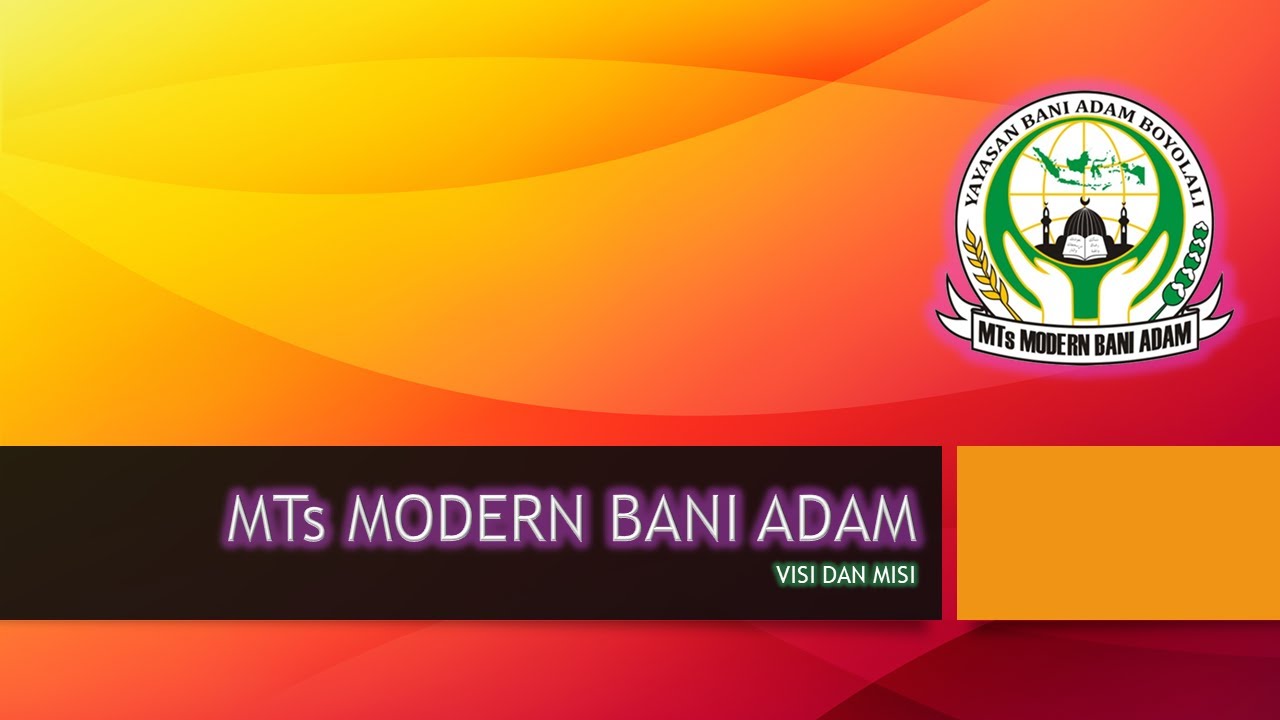 VISI MISI DAN PROGRAM MTs MODERN BANI ADAM - YouTube