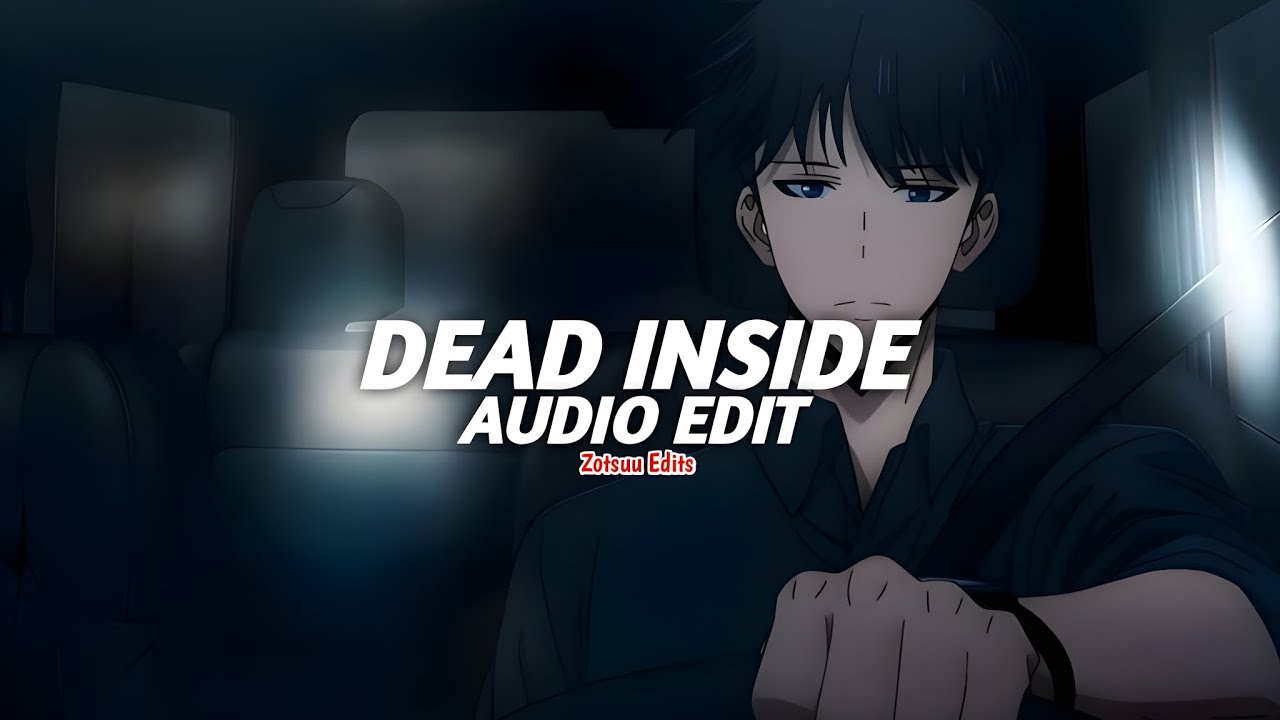 dead inside - адлин [edit audio] - YouTube