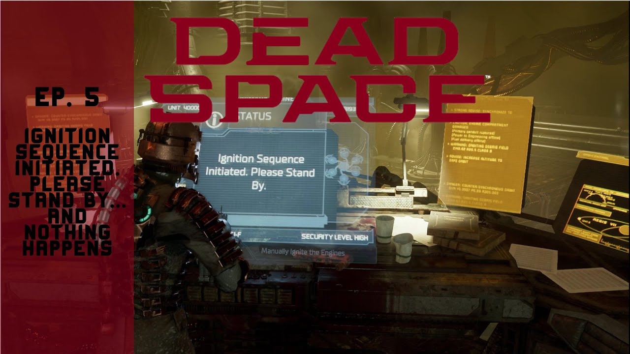 Dead Space - Ignition sequence initiated, please stand by... and nothing happens - YouTube