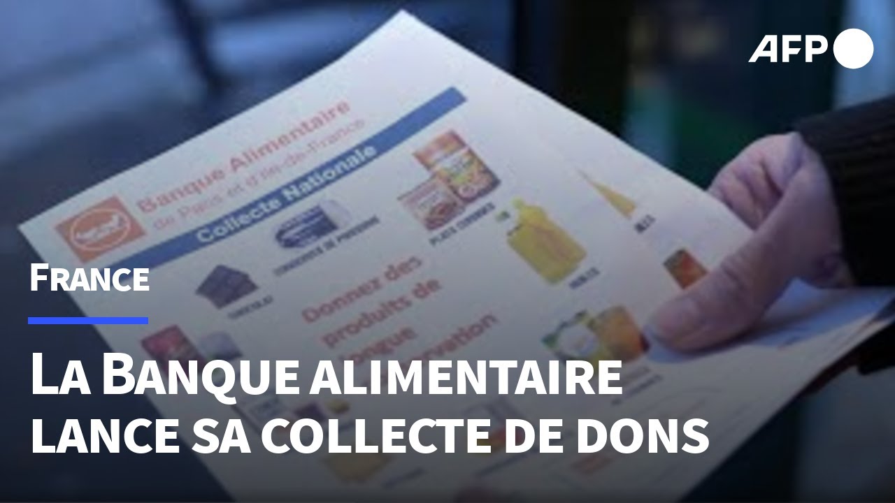 La Banque alimentaire lance sa 40e collecte de dons | AFP - YouTube