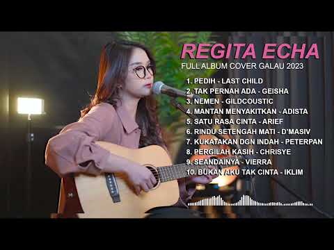 REGITA ECHA COVER FULL ALBUM TERBARU 2023 | TOP 10 LAGU COVER GALAU # ...