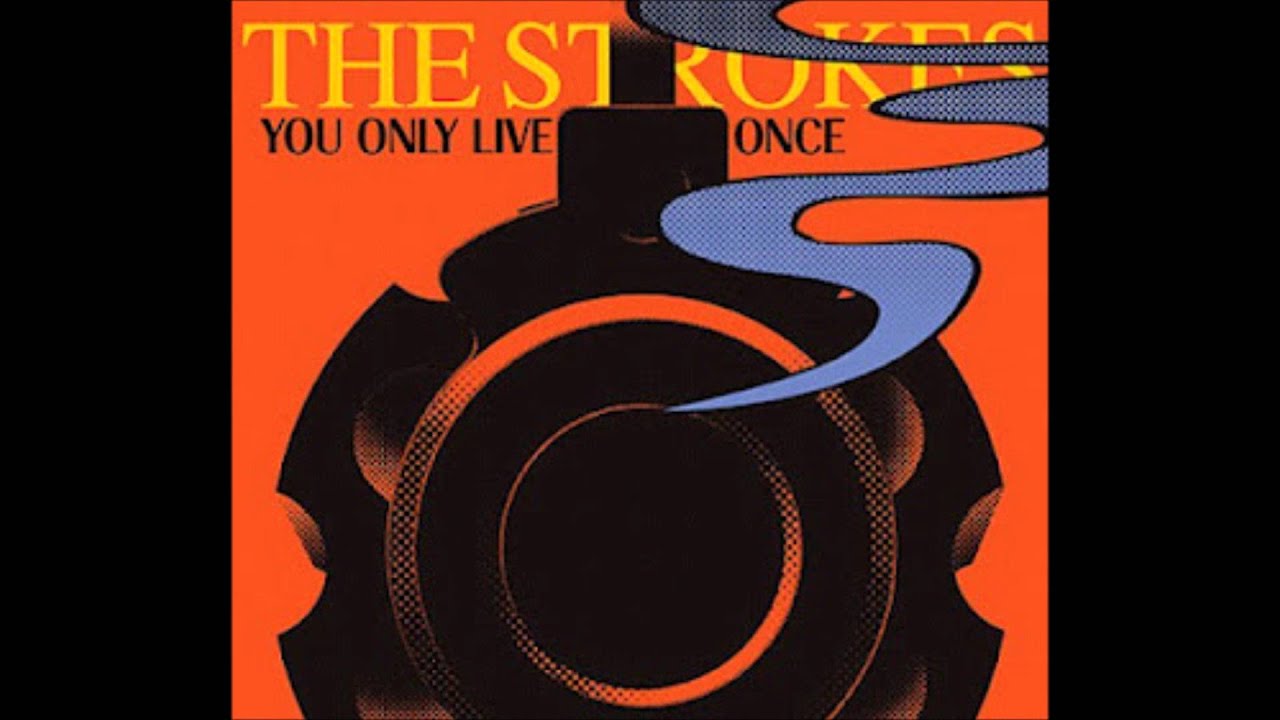 You Only Live Once - The Strokes - YouTube