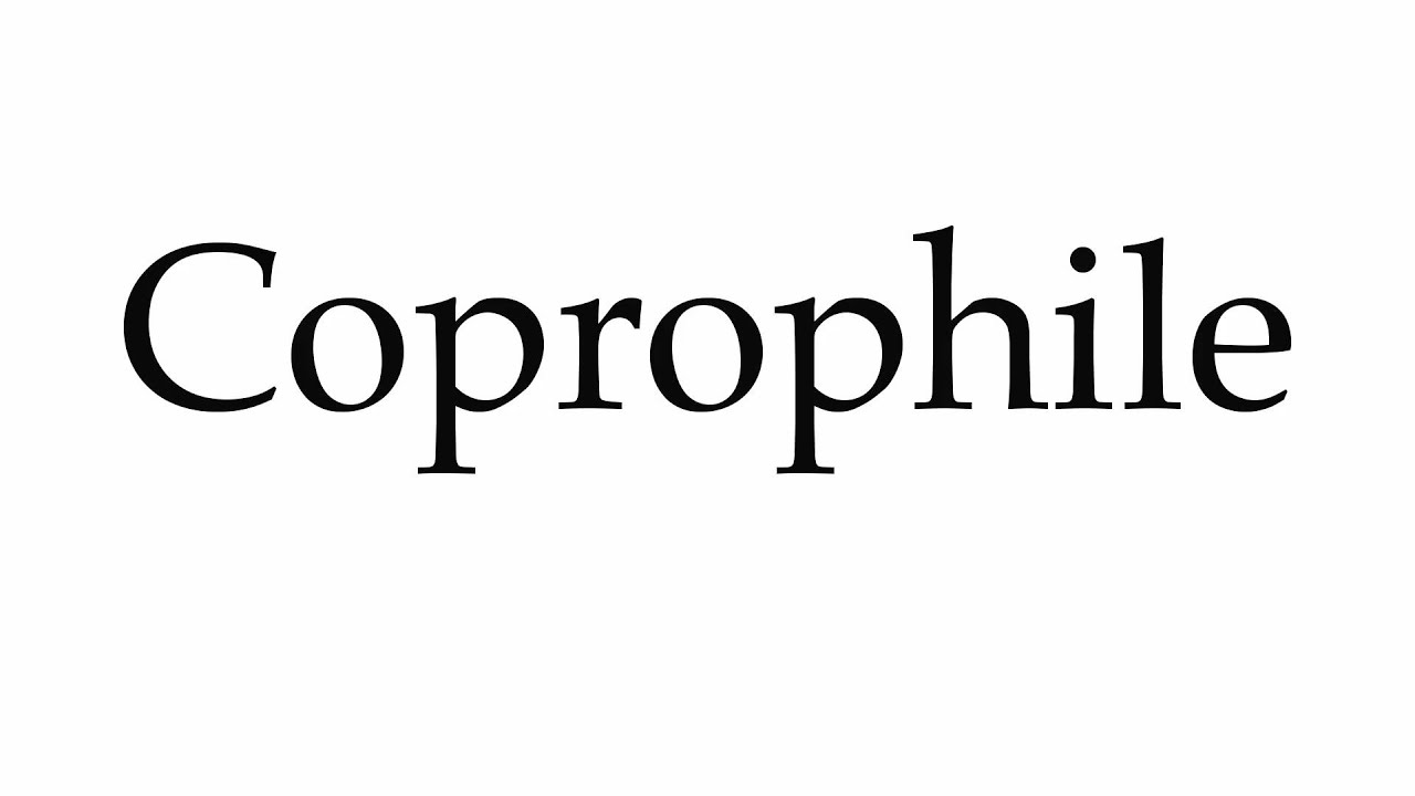How to Pronounce Coprophile - YouTube