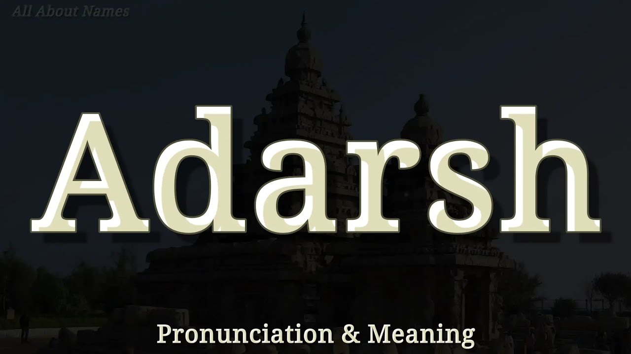 Adarsh - Pronunciation and Meaning - YouTube