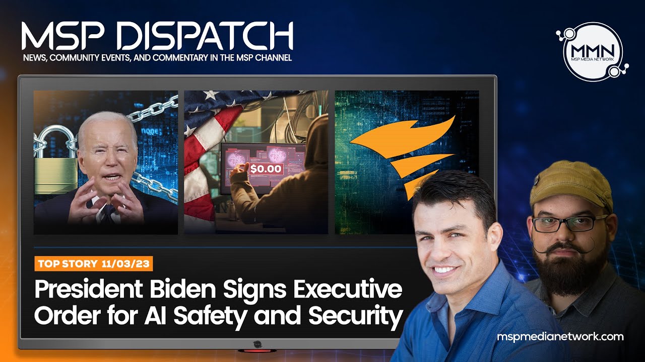 Biden's AI Security Order, US Leads Ransomware Fight, SEC Sues SolarWinds & CISO | MSP Dispatch ...