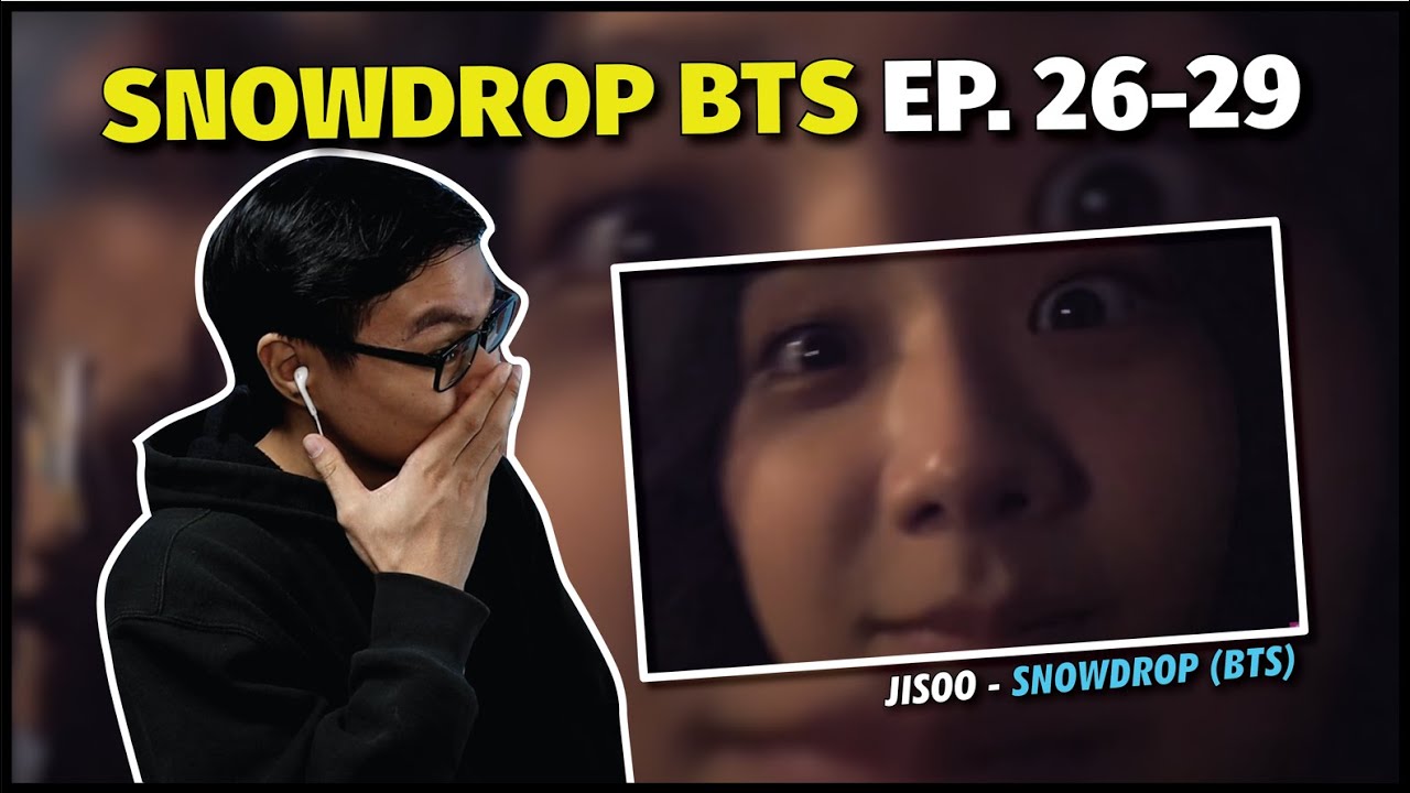 SNOWDROP Behind The Scenes Ep. 26, 27, 28, and 29 Reaction - YouTube