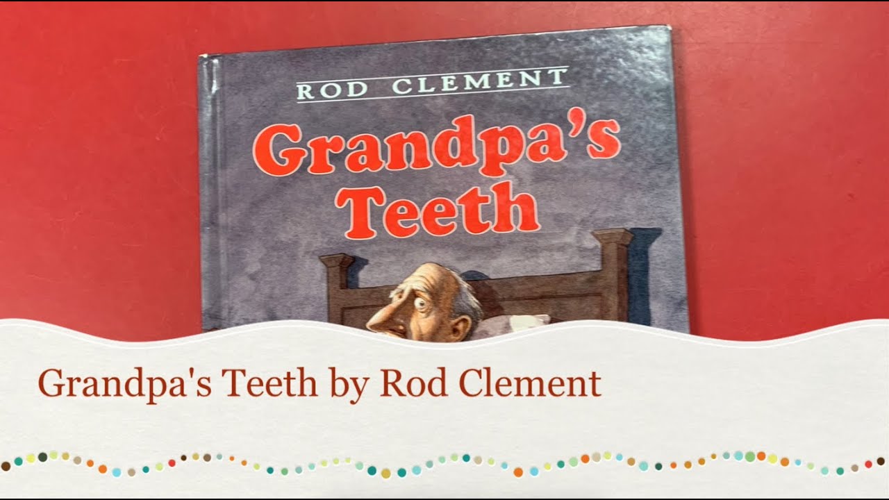 Grandpa's Teeth by Rod Clement - YouTube