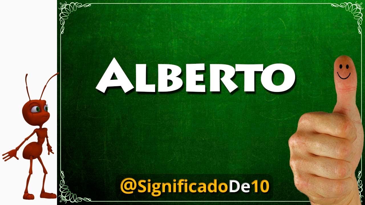Significado del nombre Alberto 【Significado de los Nombres】 - YouTube