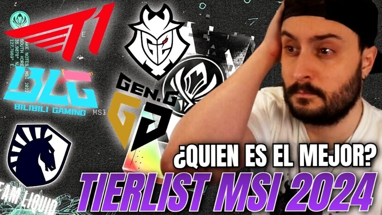 ¡Las TIERLIST DEFINITIVAS para el MSI 2024, tanto JUGADORES como EQUIPOS! 🔥 - Análisis MSI 2024 ...