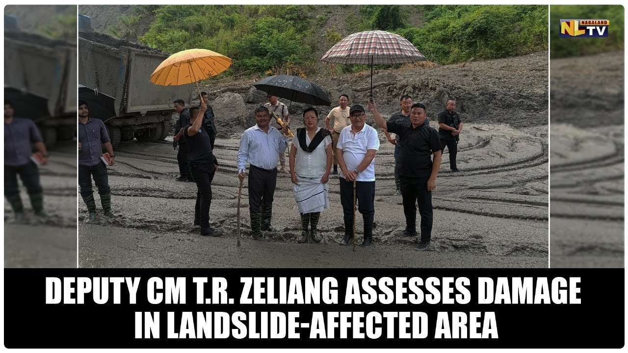 DEPUTY CM T.R. ZELIANG ASSESSES DAMAGE IN LANDSLIDE-AFFECTED AREA - YouTube